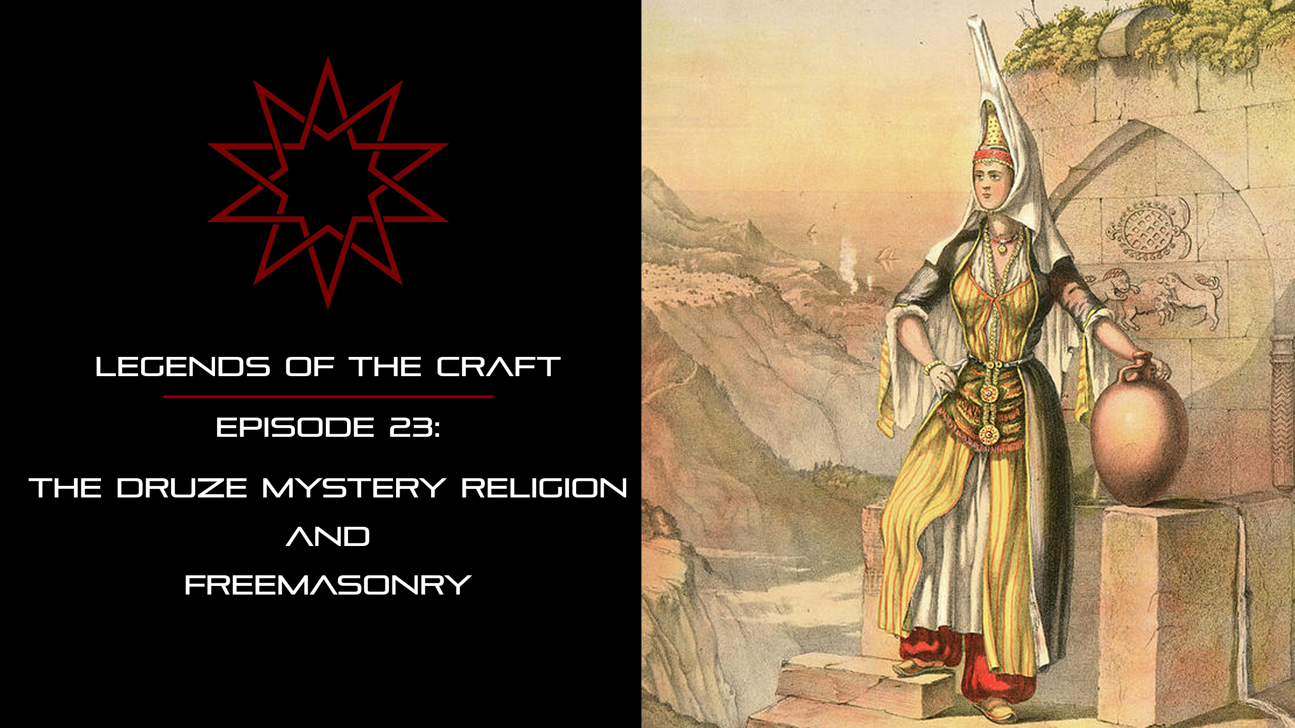 UCM | Legends of the Craft: The Druze Mystery Religion and Freemasonry
